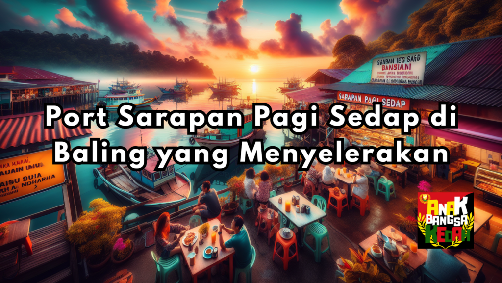 Dusun Riffa: Permata Tersembunyi di Changlun - AnakBangsaKedah.com